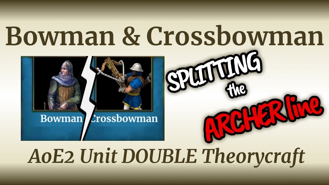 The Bowman & Crossbowman -- AoE2 Unit Theorycraft - YouTube