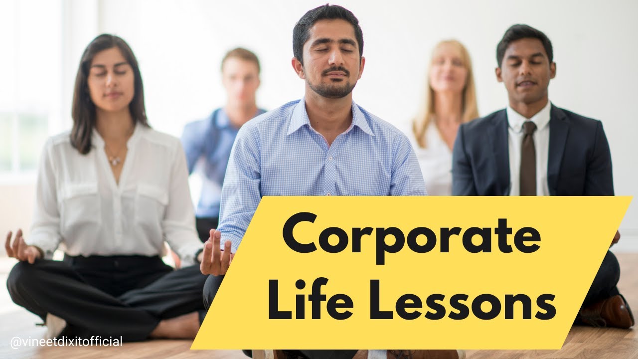 7 Life Lessons from Corporate Life - YouTube