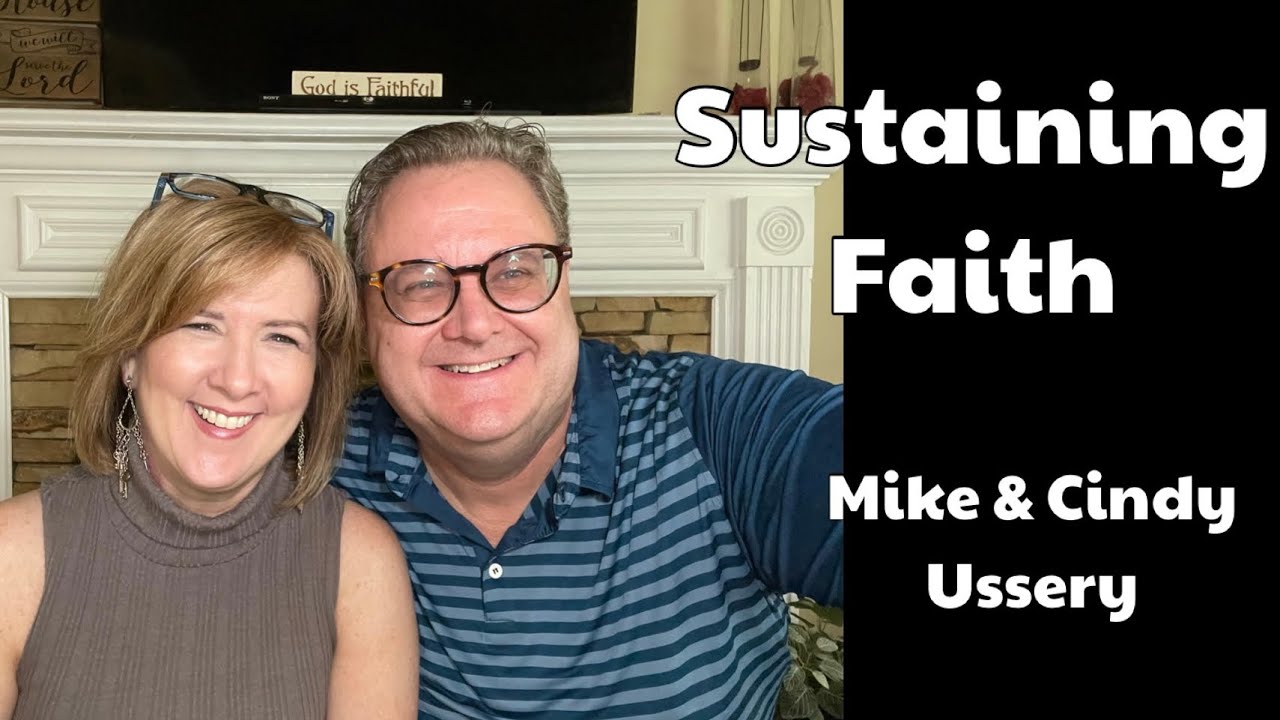 Sustaining Faith- Mike & Cindy Ussery - YouTube