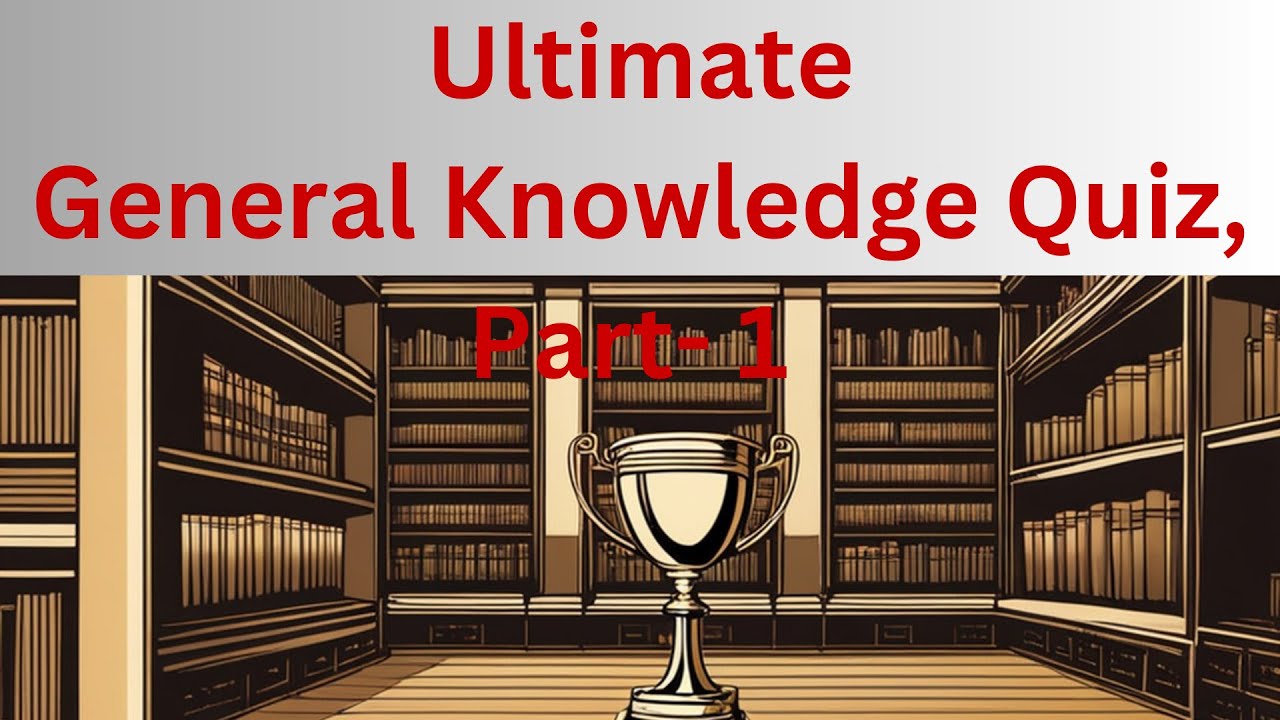 Ultimate General Knowledge Quiz, Part 1 | Mastermind of Trivia. - YouTube