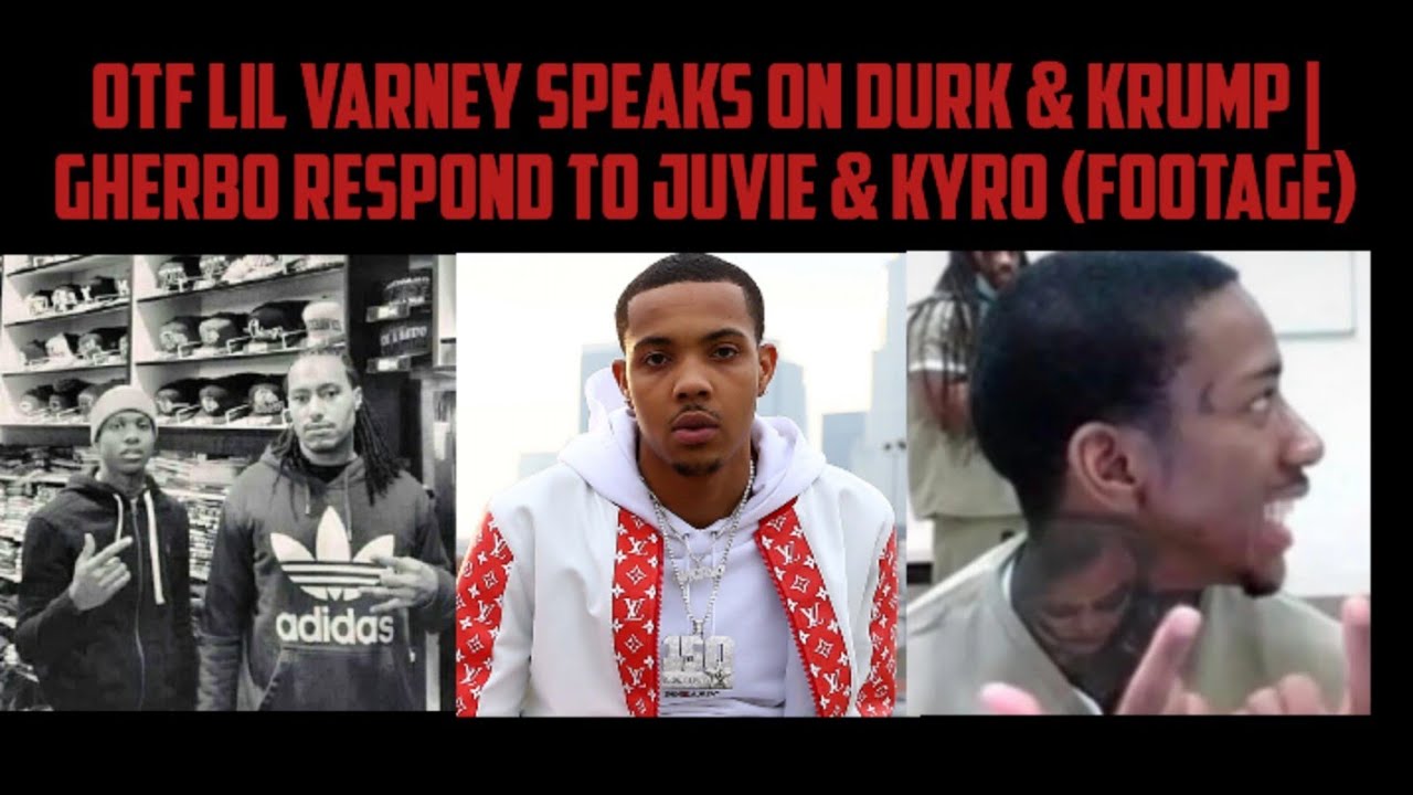 OTF Lil Varney Speaks On Durk & Krump | Gherbo Respond To Juvie & Kyro ...