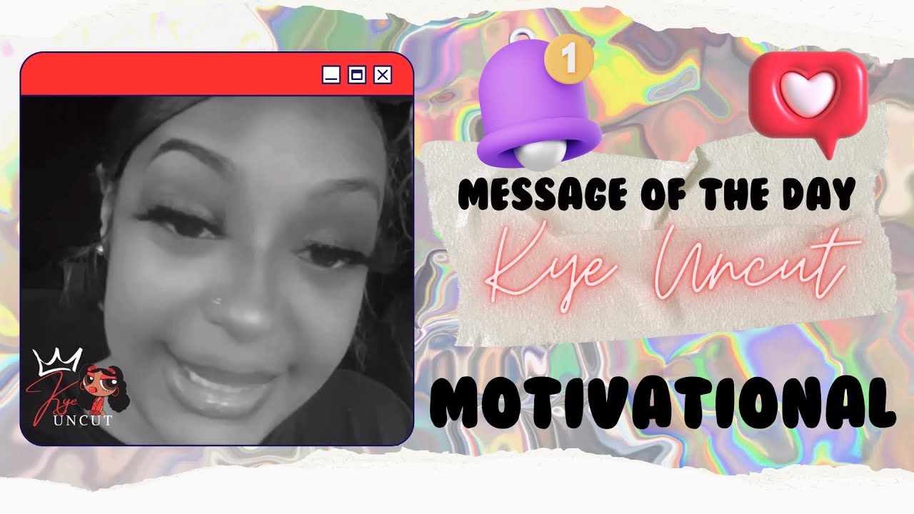 Message Of The Day “ Kye Uncut Episode - Motivational Speech - Stay ...