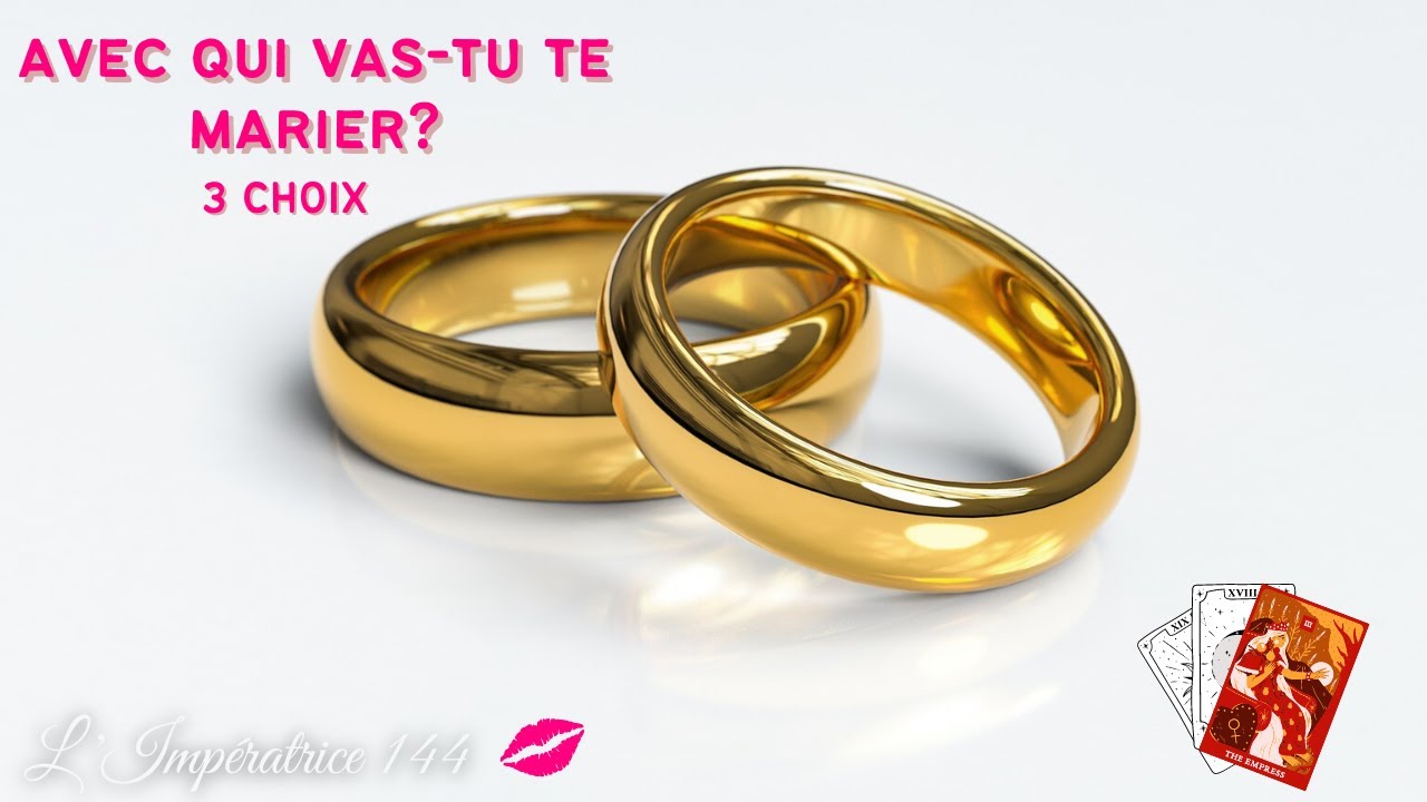 Avec Qui Vas Tu Te Marier Sentimentale Guidance Tirage Voyance