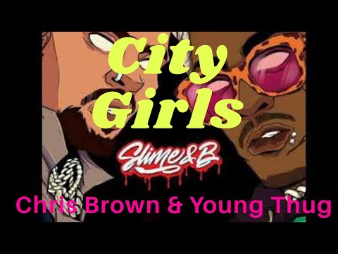 Chris Brown, Young Thug - City Girls (Lyrics) - YouTube