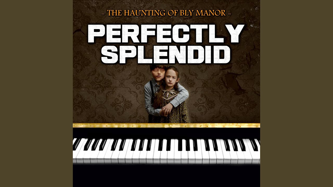 Perfectly Splendid (From "The Haunting Of Bly Manor) - YouTube Music