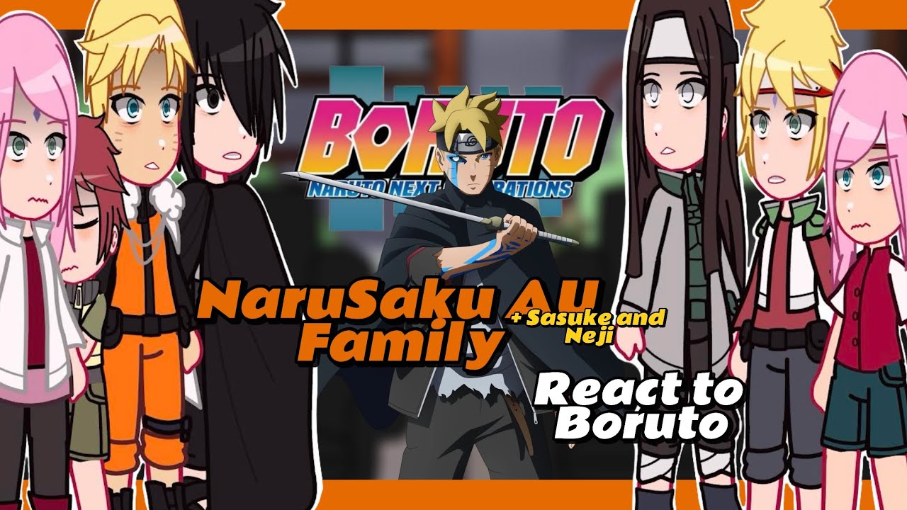 NaruSaku Family AU +Neji and Sasuke React To Boruto - YouTube