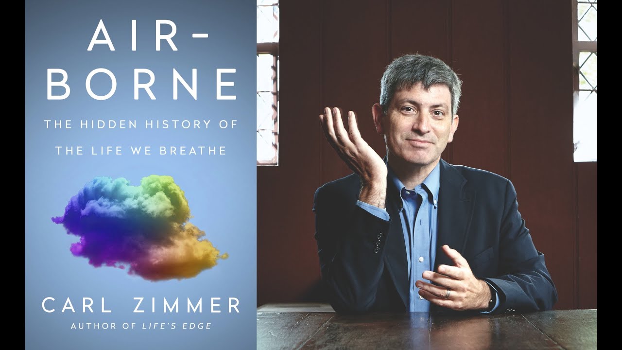 Carl Zimmer Discusses His New Book "Air-Borne: The Hidden History of ...