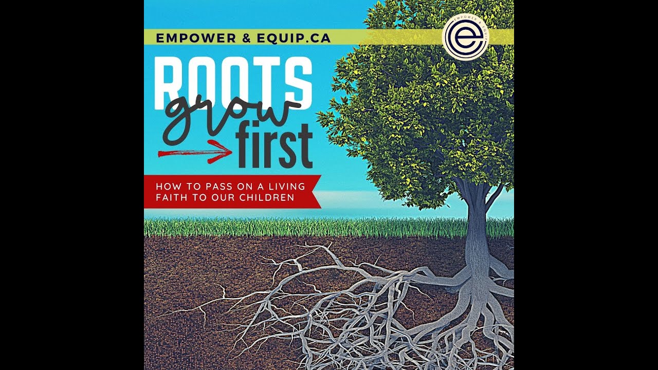Roots Grow First: Passing on a Living Faith to Our Children - YouTube