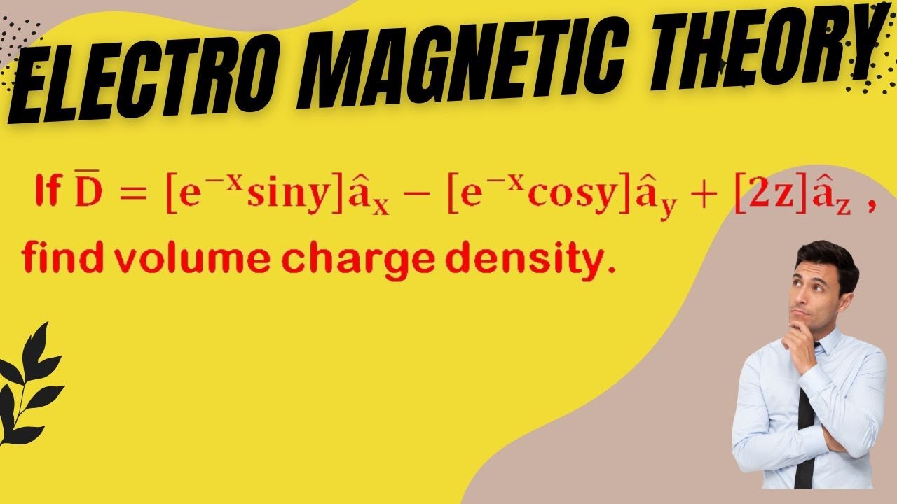 Calculation of Volume Charge Density Using Maxwell's First Equation ...
