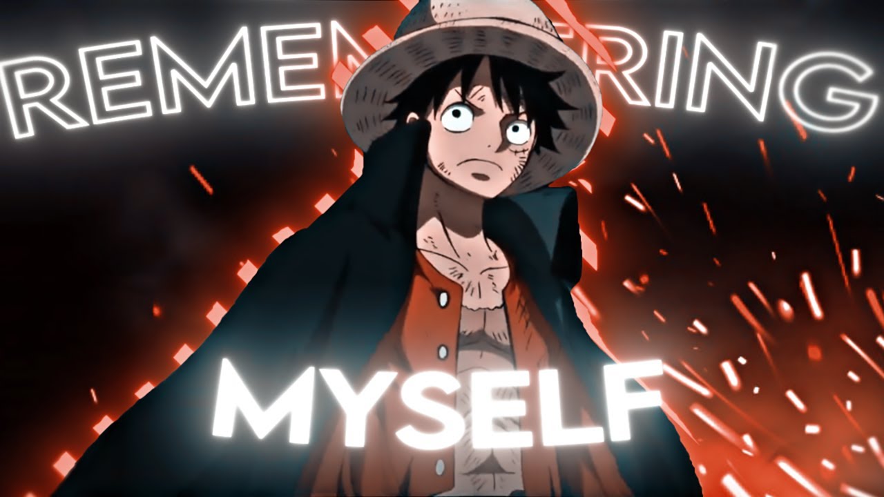 One piece - Remembering Myself | Quick [Edit/AMV] - YouTube
