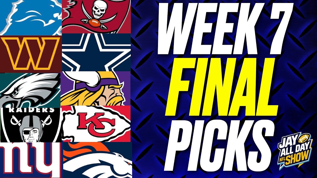 NFL WEEK 7 PICKS & PREDICTIONS | JAY ALL DAY FINAL PICKS - YouTube