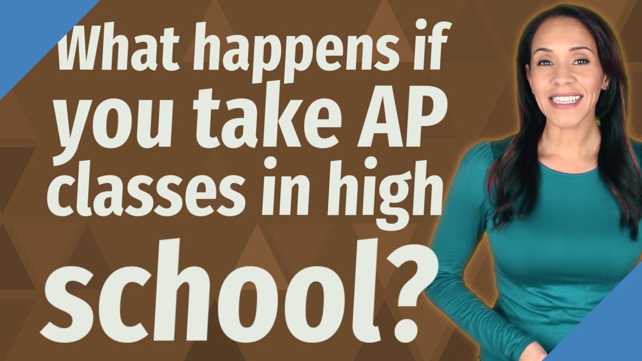 What Happens If You Take AP Classes In High School YouTube what-happens-if-you-take-ap-classes-in-high-school-youtube