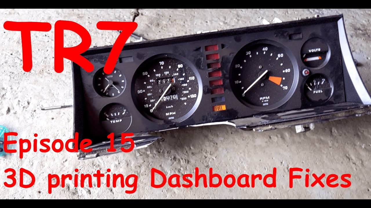 Triumph TR7 Restoration: Episode 15 3D Printing to Fix TR7 Dashboard ...
