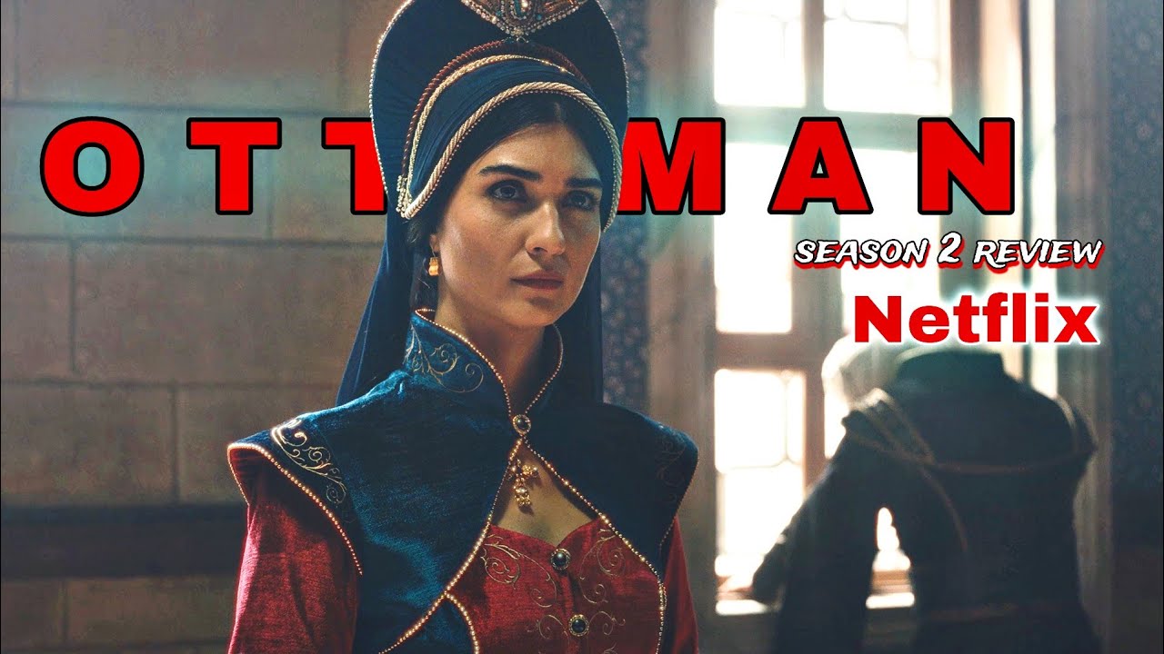 rise of empires ottoman season 2 turkish drama review || netflix ...