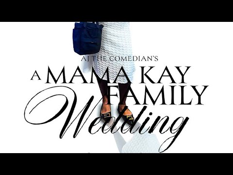 HAVE YOU SEEN A MAMA KAY’S FAMILY WEDDING | NOW STREAMING!! - YouTube