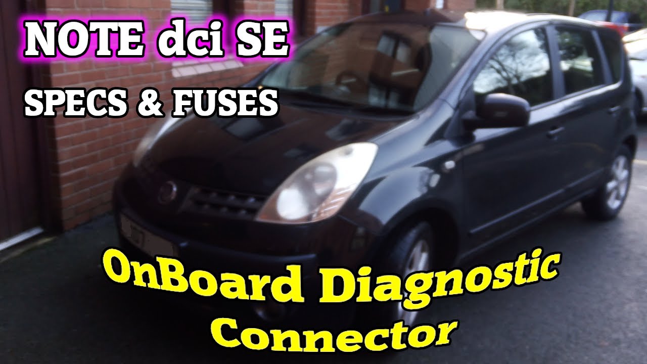 Nissan Note SE specs, obd II/fuse locations - YouTube