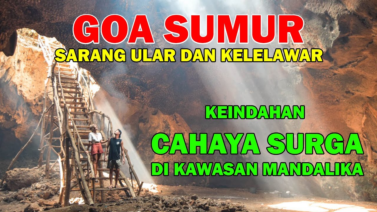 MENYAMBANGI GOA ISTANA ULAR, DESTINASI UNIK DI KAWASAN MANDALIKA ...