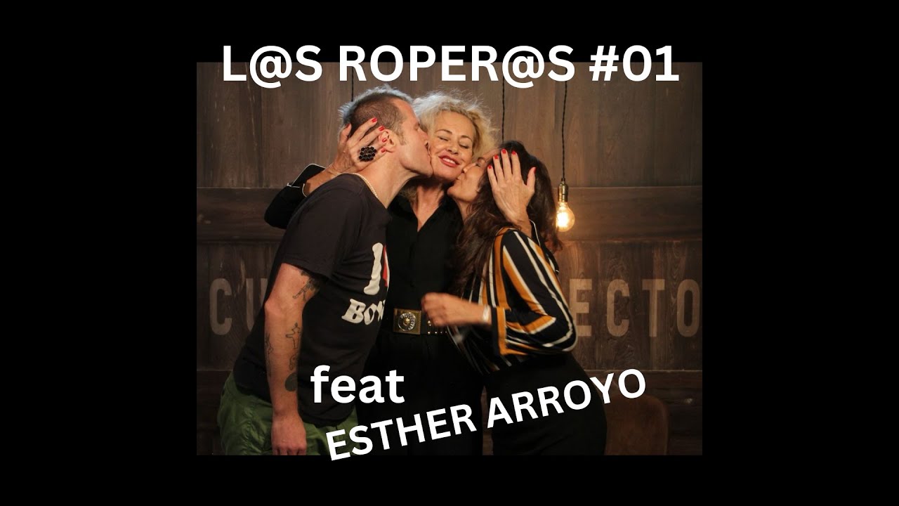 L@s Roper@s #01 - Esther Arroyo - YouTube