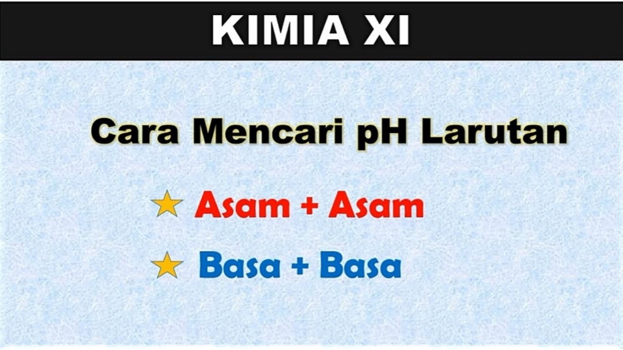 Cara Mencari pH Larutan Asam + Asam | Basa + Basa - YouTube