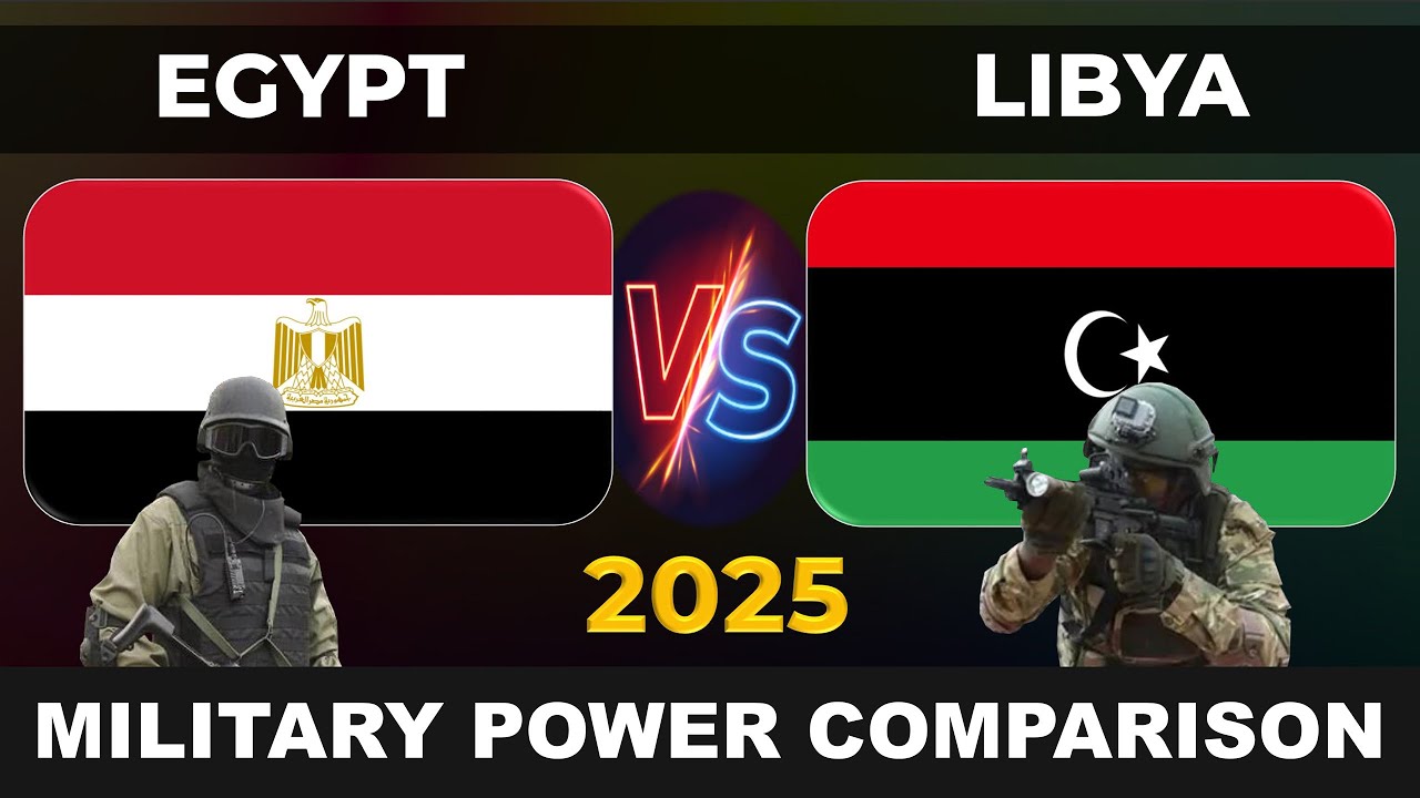 Egypt vs Libya Military Power 2025 | Libya vs Egypt Military Power 2025 ...