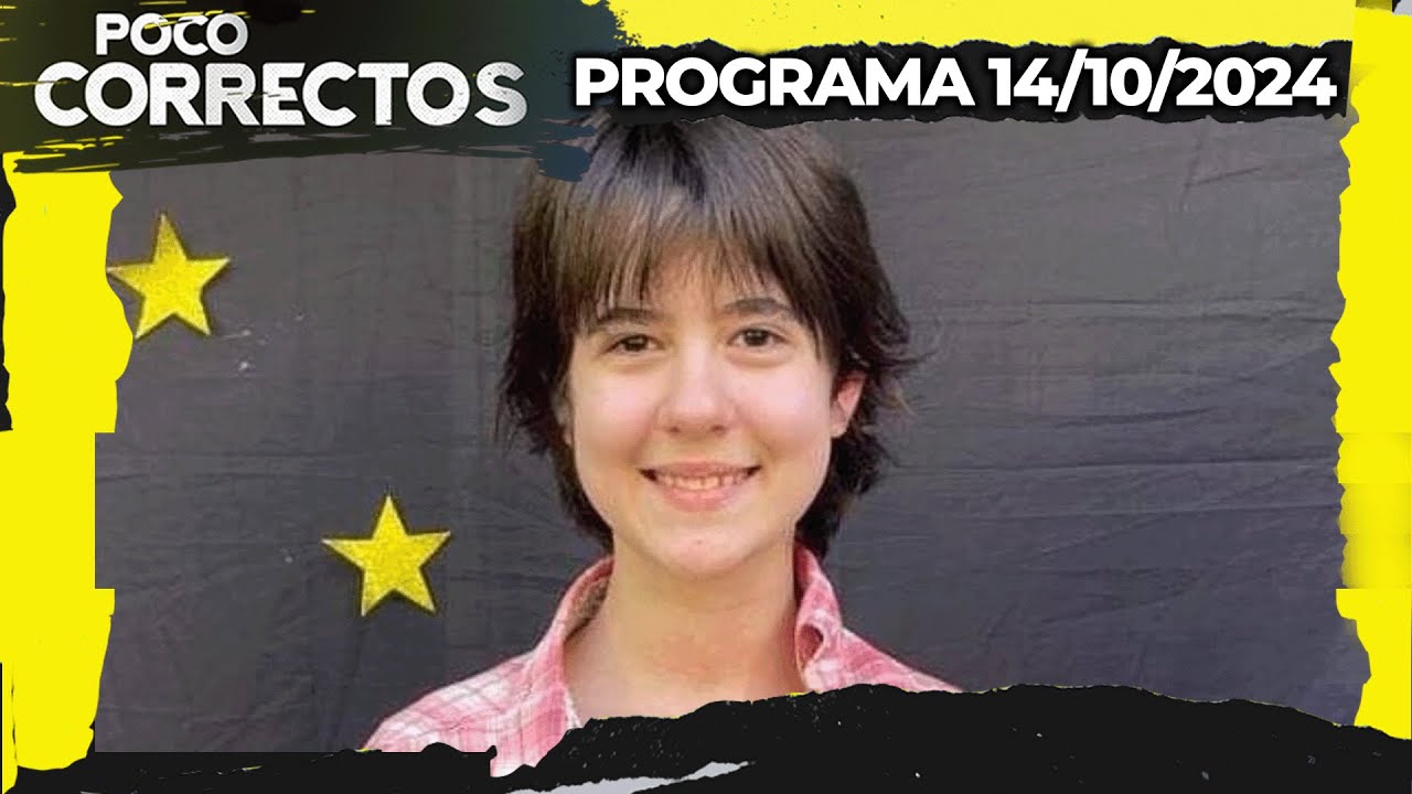 POCO CORRECTOS - Programa 14/10/24 - CONMOCIÓN: UNA NENA DE 13 AÑOS MURIÓ EN SU VIAJE DE ...
