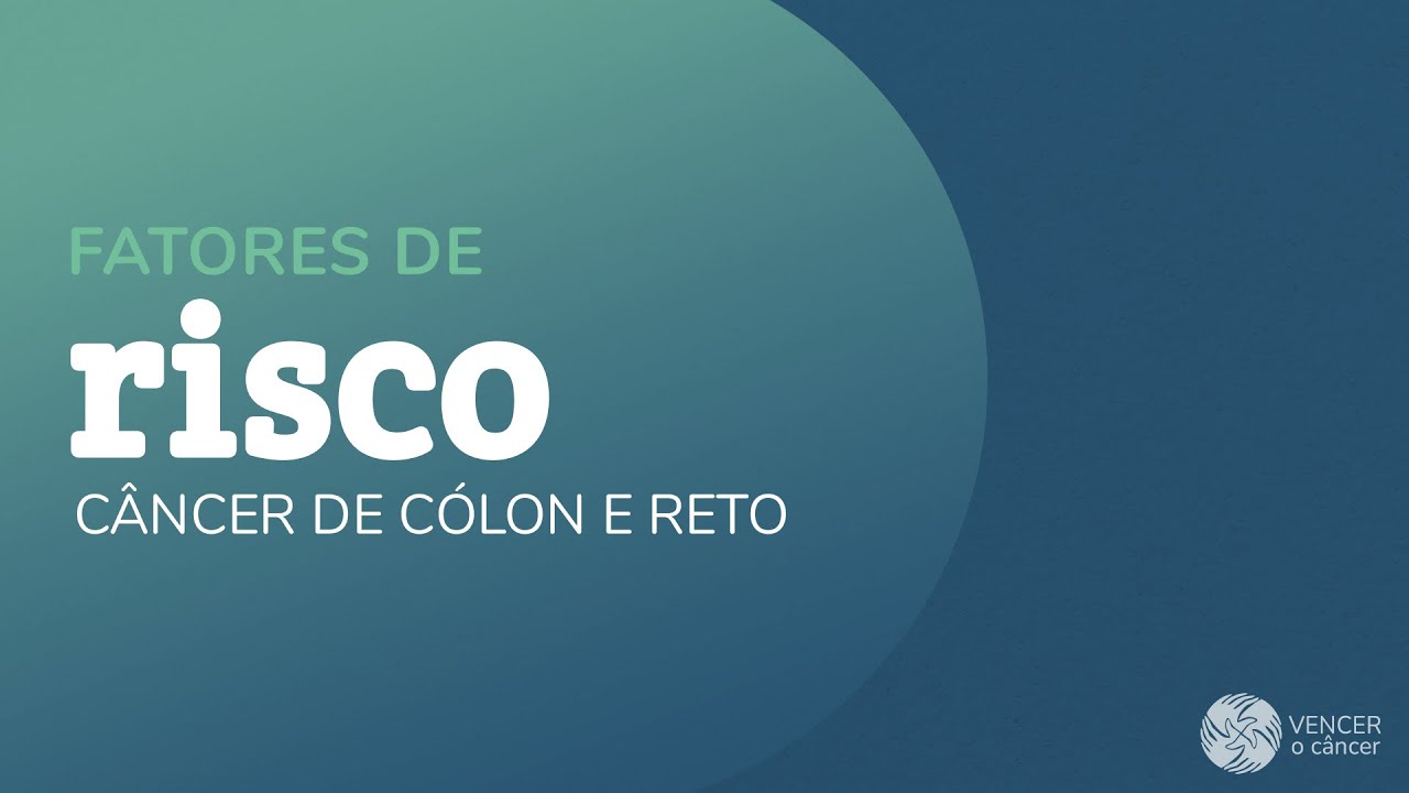 Câncer de Cólon e Reto: Fatores de Risco - YouTube