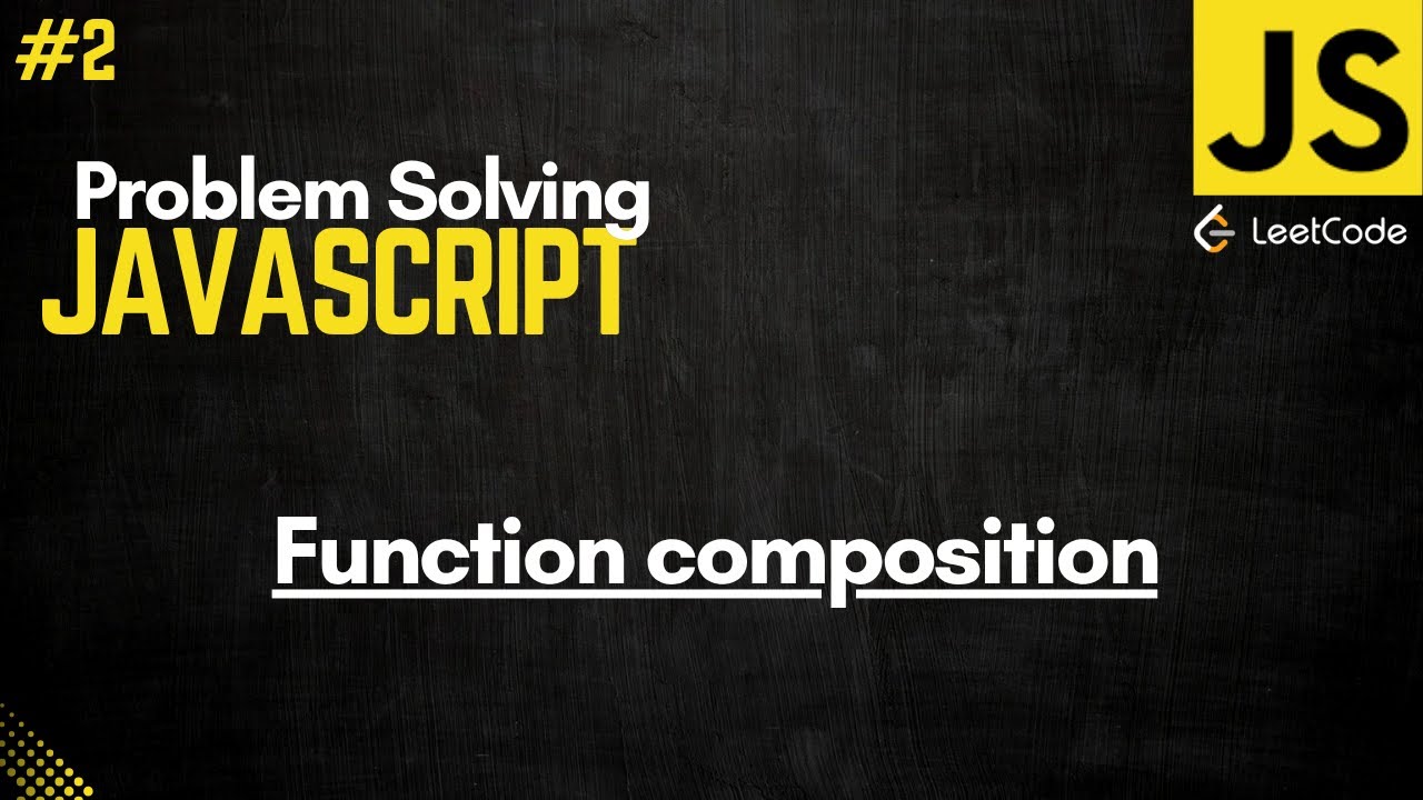 2 - Leetcode Problem Solving With Javascript – Function composition - YouTube