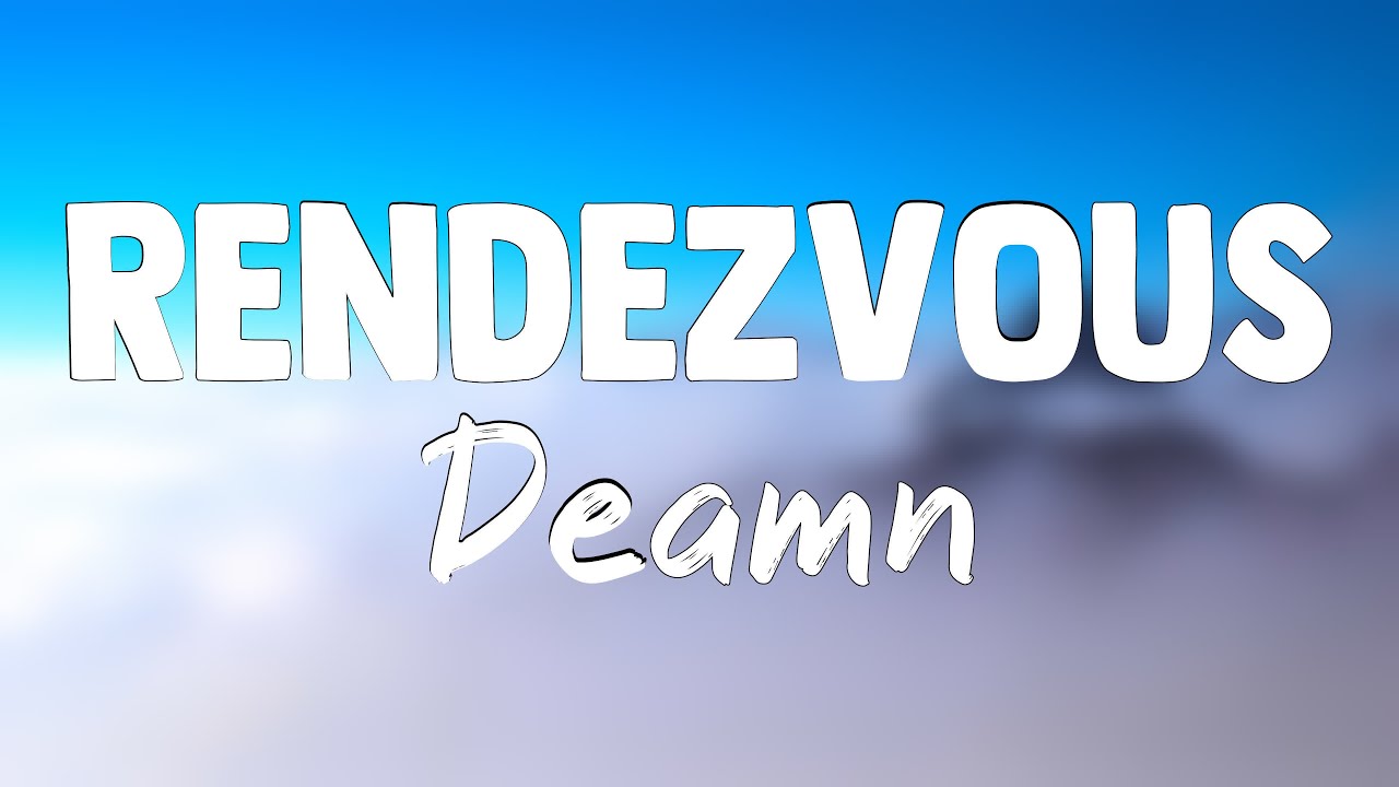 Rendezvous - Deamn(Lyrics)🎈 - YouTube