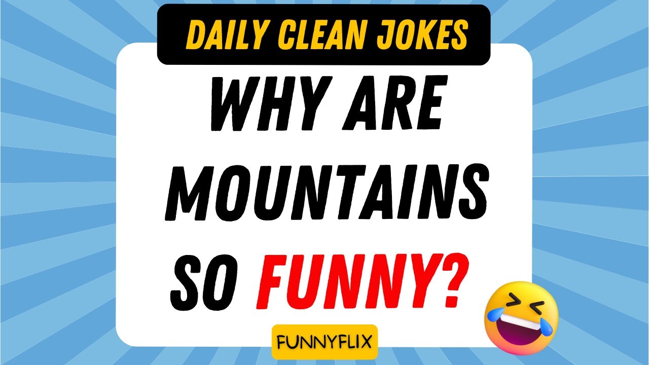 FUNNY DAILY JOKES OF THE DAY: Why are mountains so funny? - YouTube