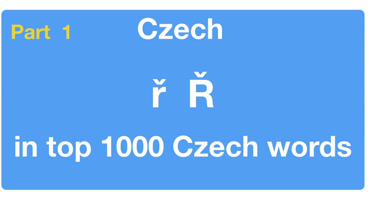 Pronounce Ř in top 1000 Czech words - part 1 - YouTube