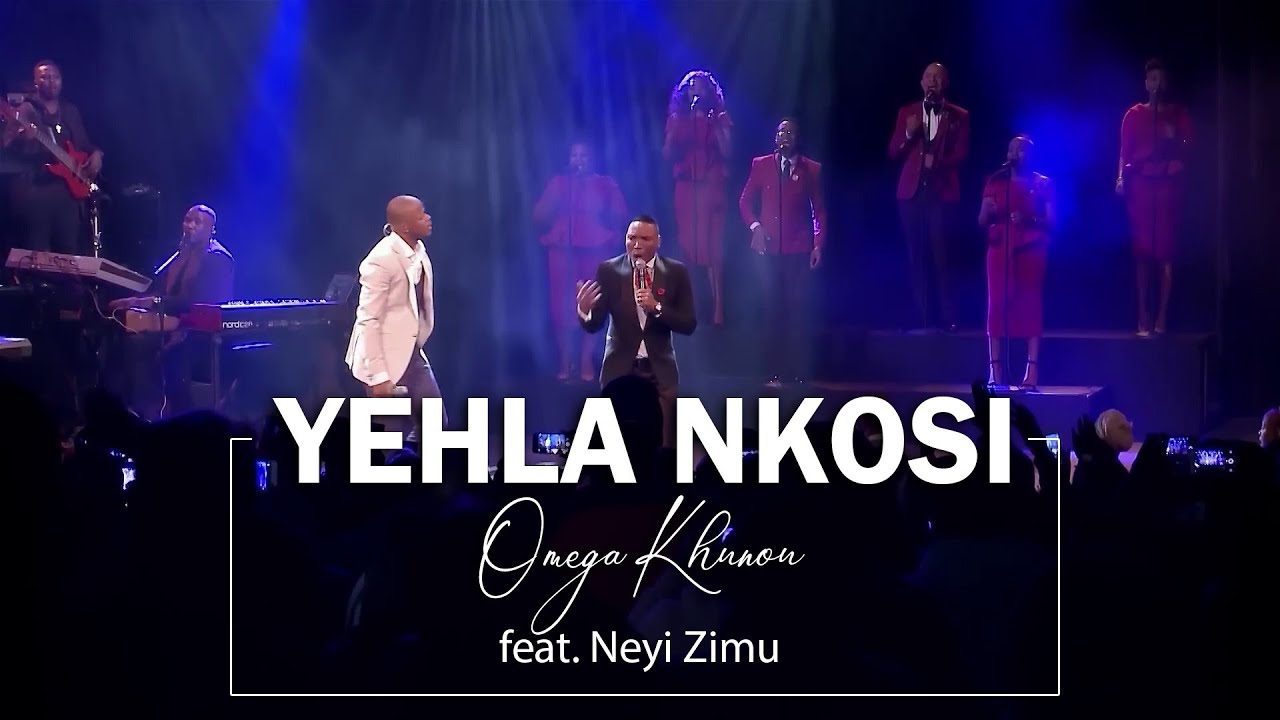 Omega Khunou feat. Neyi Zimu | Yehla Nkosi | Worship In Spirit & In ...