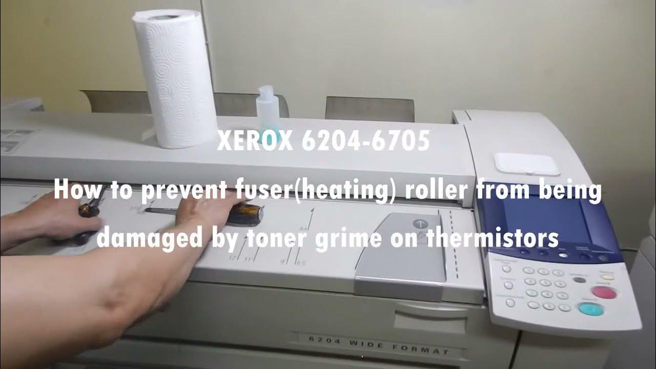 Repair for XEROX 6204-6705 Checking the fuser to prevent it from ...