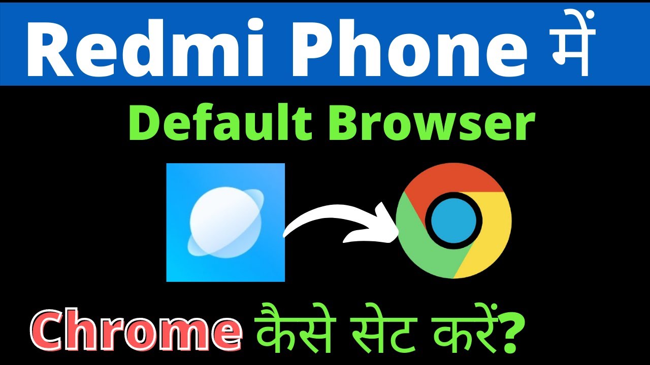 Set Google Chrome As Default Browser In Mobile Phone Redmi | Android ...