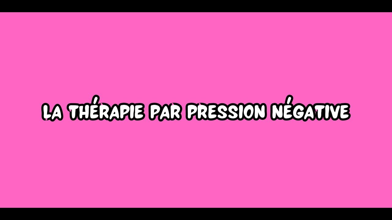 Comprendre la TPN (Thérapie à Pression Négative) - YouTube