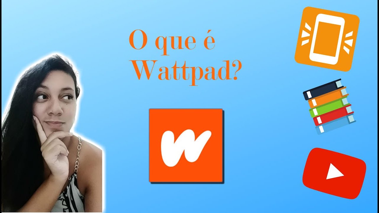 O QUE É WATTPAD?/LER E ESCREVER NO MESMO APP. - YouTube