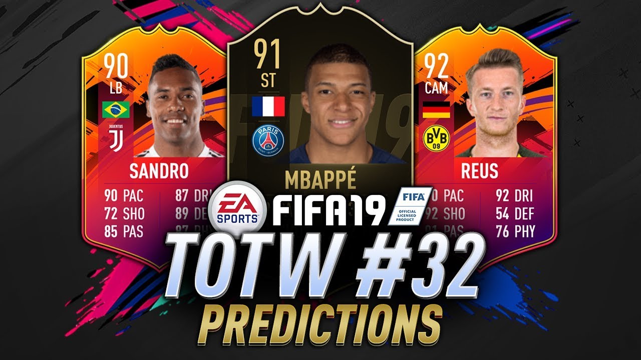 TOTW 32 Predictions FIFA 19 | IF Mbappe, Ederson, Reus, Sandro | TOTW ...