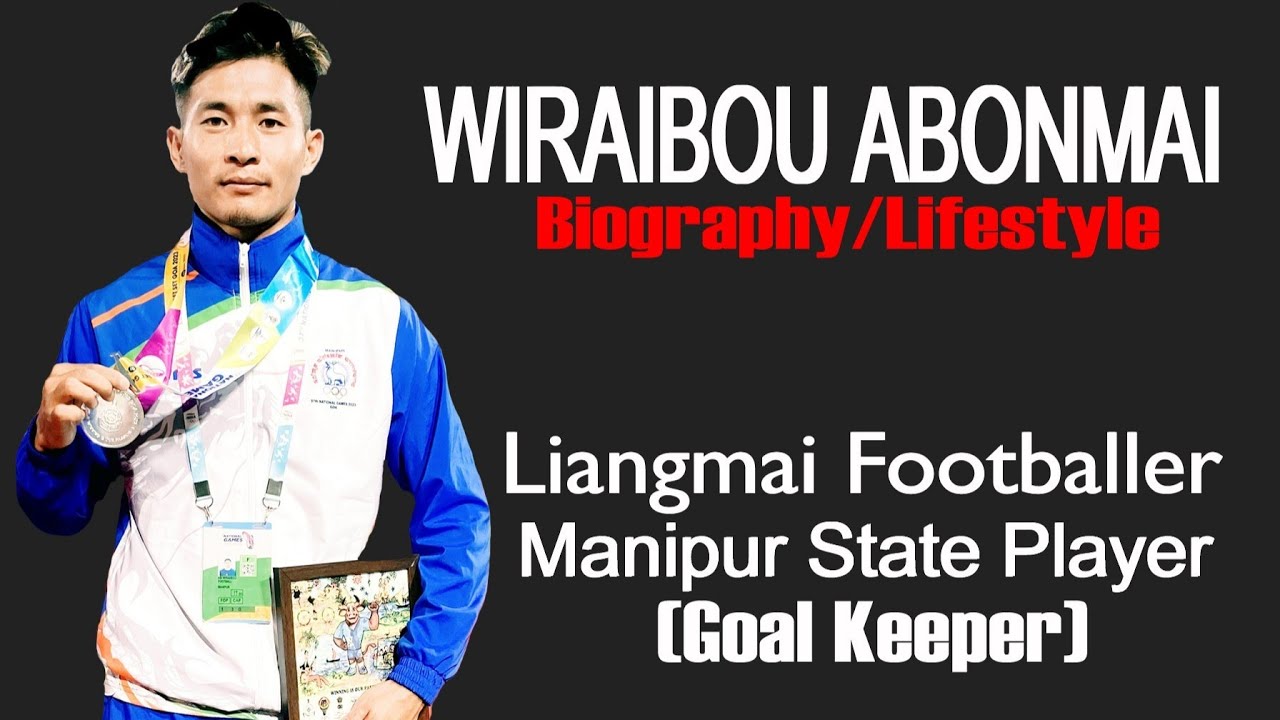Wiraibou Abonmai || Biography of Wiraibou Abonmai || Liangmai ...