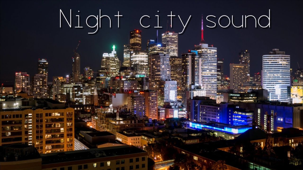 [HD] Relaxing night sound - Downtown Toronto - YouTube