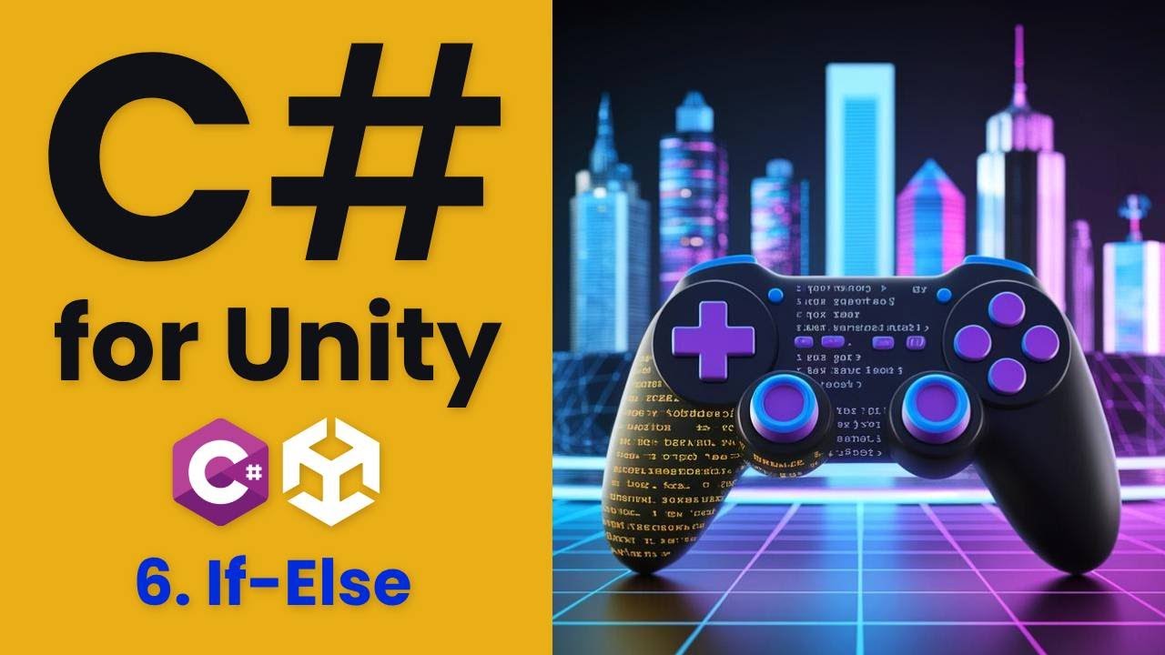 Making Decisions with If-Else Statements | Learn C# for Unity - YouTube