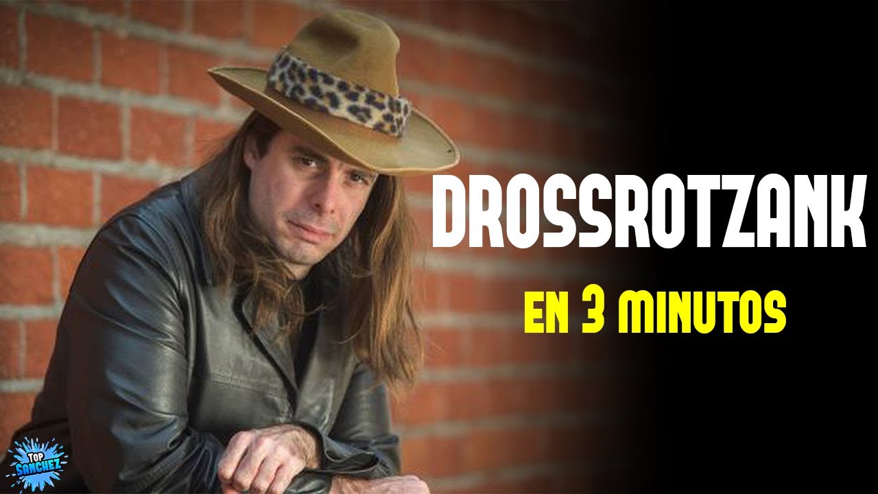 DROSSROTZANK BIOGRAFÍA EN 3 MINUTOS. Top Sanchez - YouTube