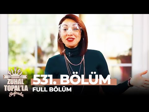 Zuhal Topal'la Sofrada 531. Bölüm (1 Şubat 2021)