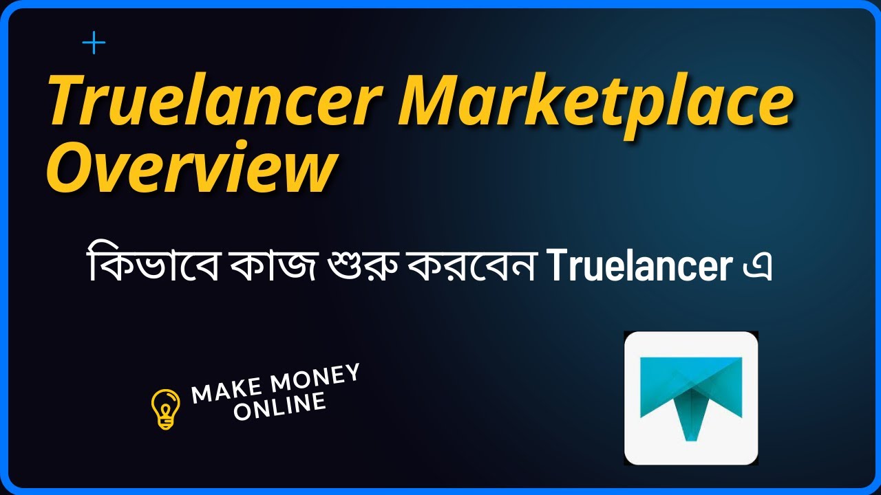 Truelancer Marketplace Overview | How to start work on Truelancer ...