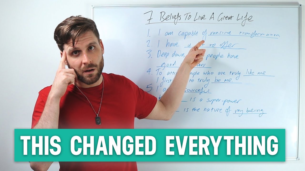 7 Beliefs You Must Have To Live A GREAT LIFE [Your Beliefs Shape Your ...