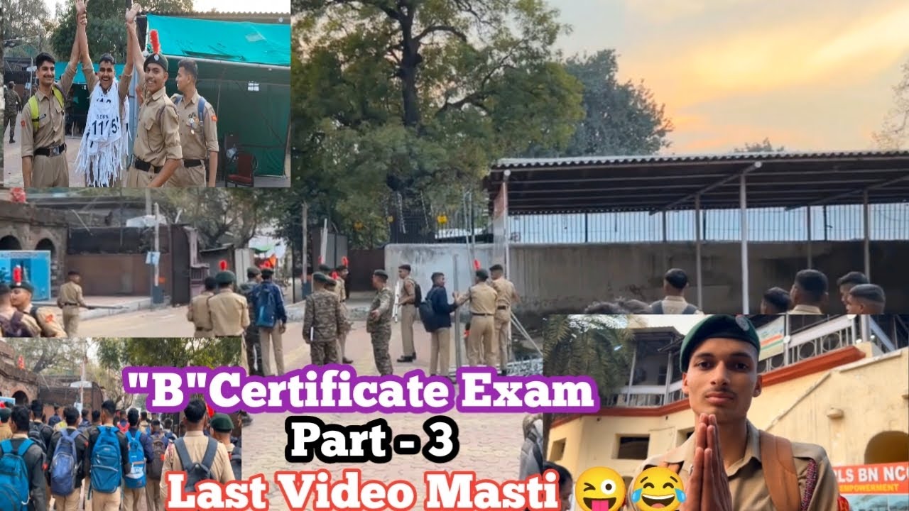 NCC "B" Certificate Exam| Part 3 Ka Last Video| Full Masti 😜😎 - YouTube