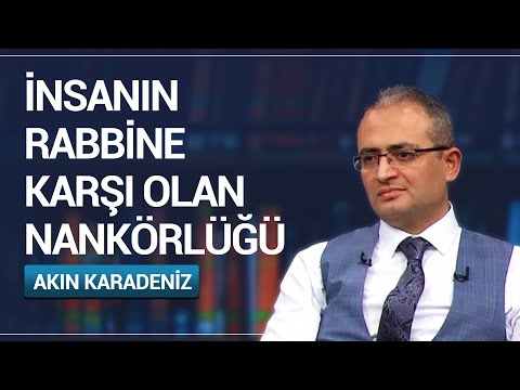 İnsanın Allah'a Karşı Nankörlüğü! | Akın Karadeniz | 19.11.2018 #kuran #hzmuhammed #dini  #din