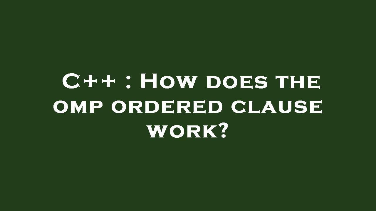 C++ : How does the omp ordered clause work? - YouTube