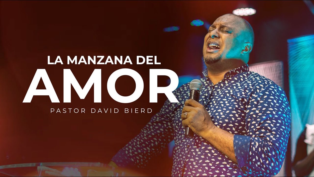 La manzana del Amor | Pastor David Bierd - YouTube