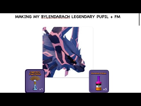 MAKING MY BYLENDARACH LEGENDARY PUPIL + FM! 🤑🔥 // DRAGON ADVENTURES ...