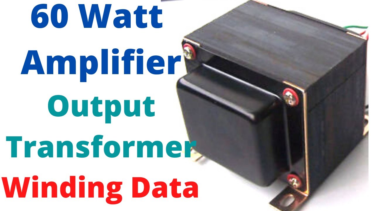 Audio Output Transformer 60 Watt Winding Data Output Transformer Audio Transformer Part 4