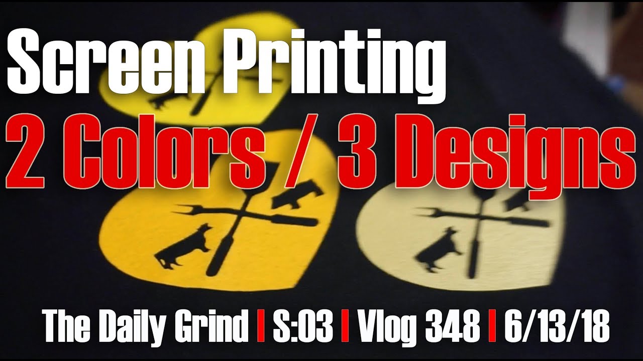 Screen Printing - 2 Colors / 3 Designs (S:03/Vlog 348) - YouTube